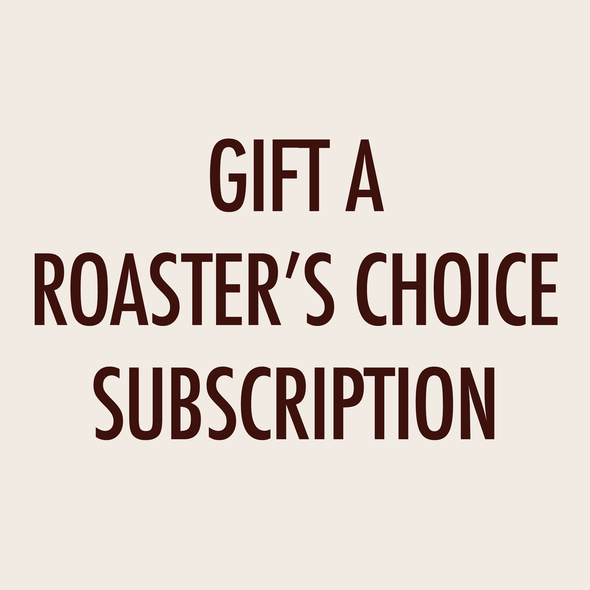 Roaster's Choice Subscription - Gift - Volcano Coffee Works